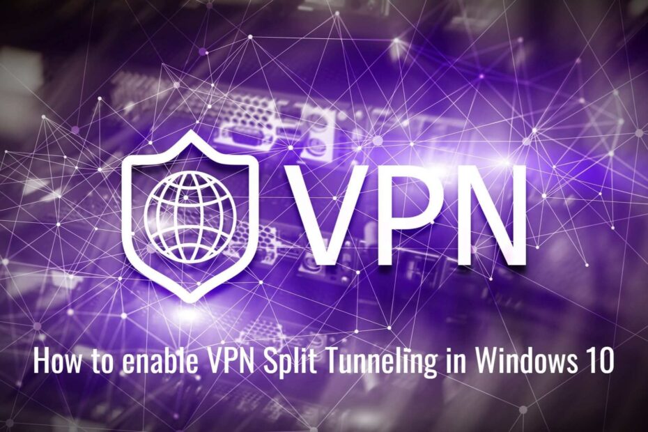 How to Enable VPN Split Tunneling in Windows 10 [4 Ways]