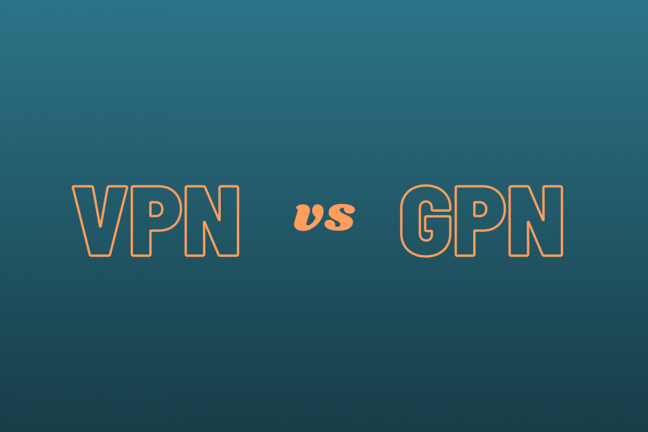 VPN vs GPN: What are the differences?