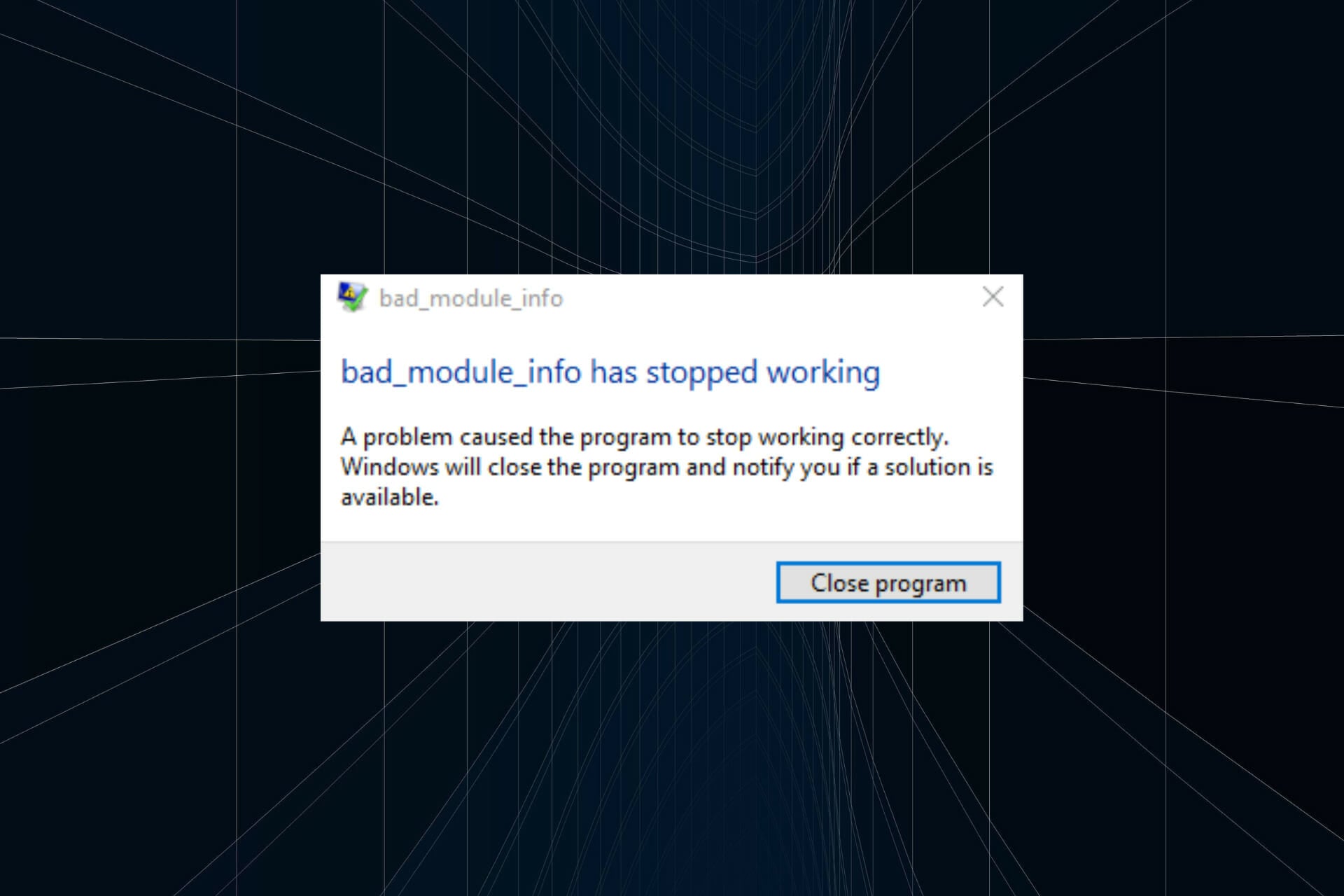 Bad Module Info has Stopped Working: How to Fix it
