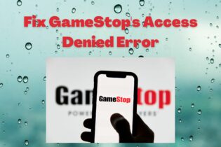 GameStop Access Denied? Here are 3 Quick Ways to Fix it