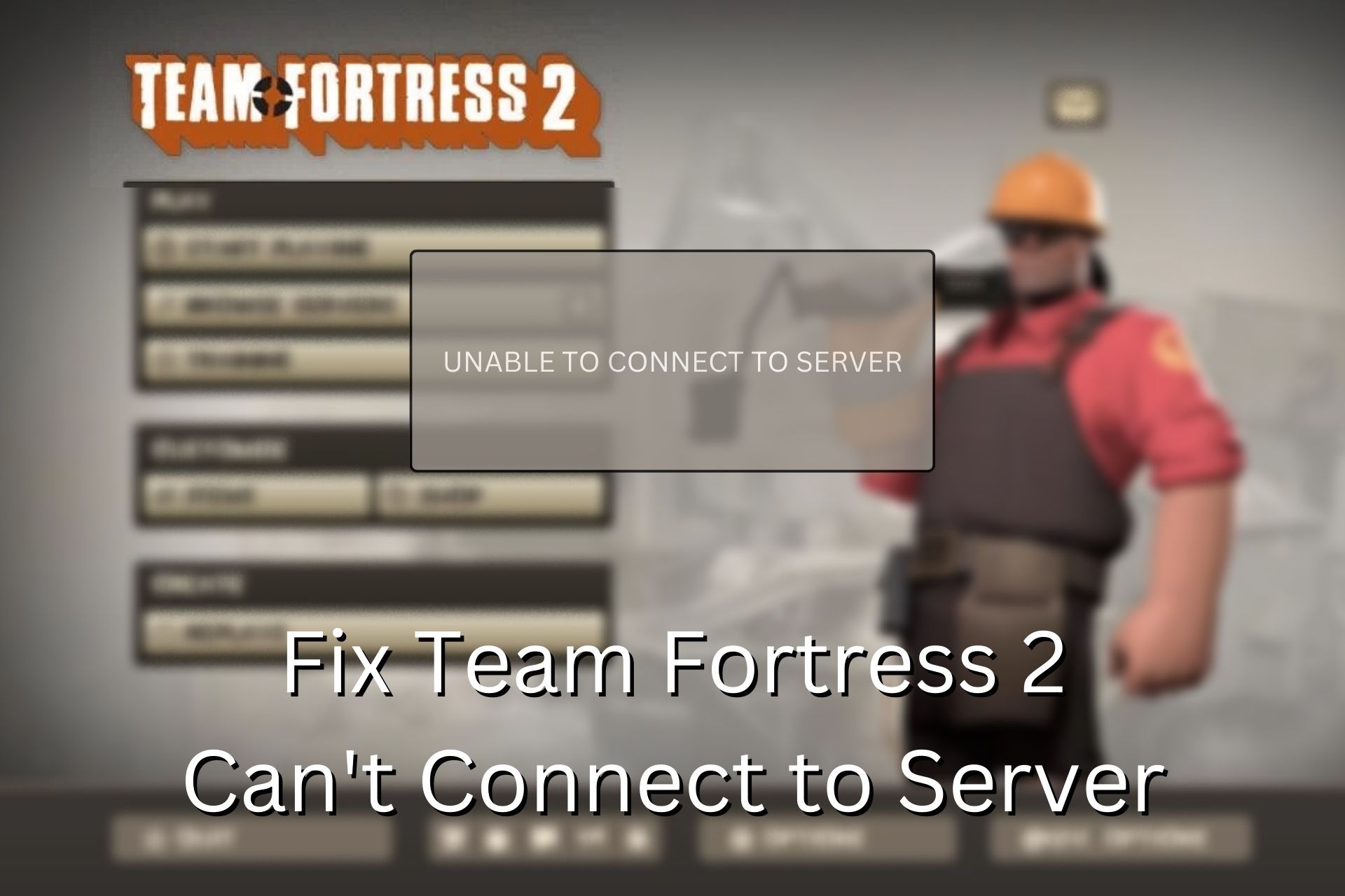 4 Easy Ways to Fix Team Fortress 2 Can’t Connect to Server