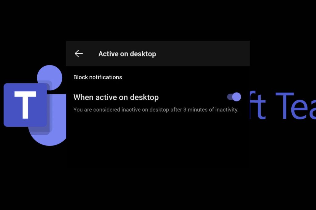 How to Disable Teams Mobile Notifications When on Desktop