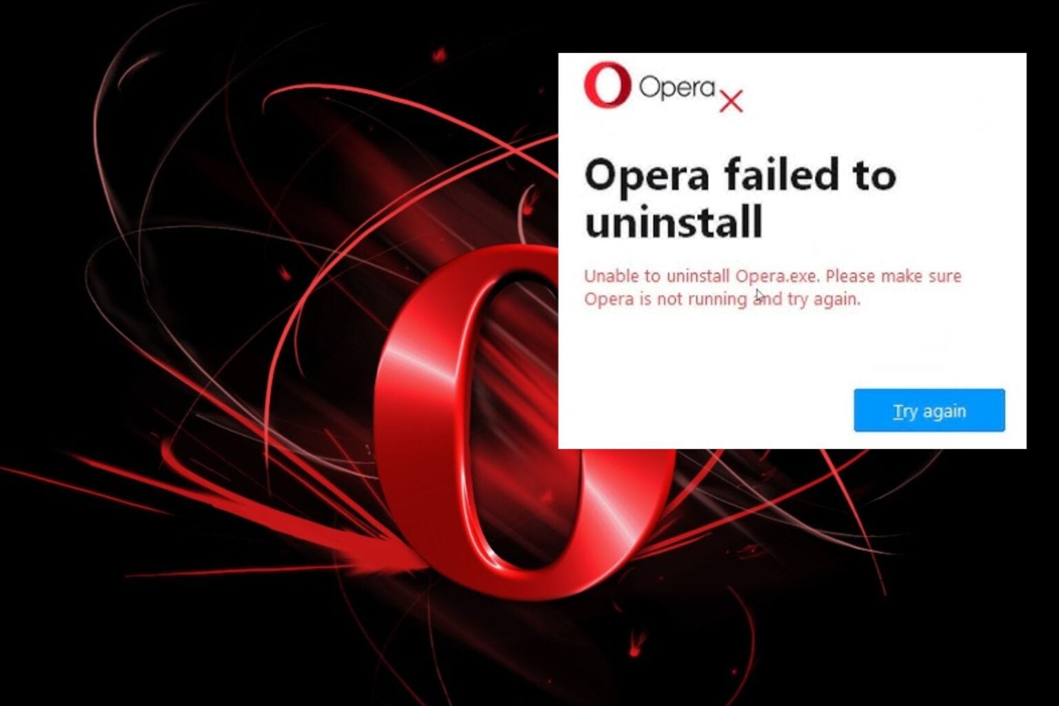Opera Failed to Uninstall? Here's How to Get Rid of It Completely