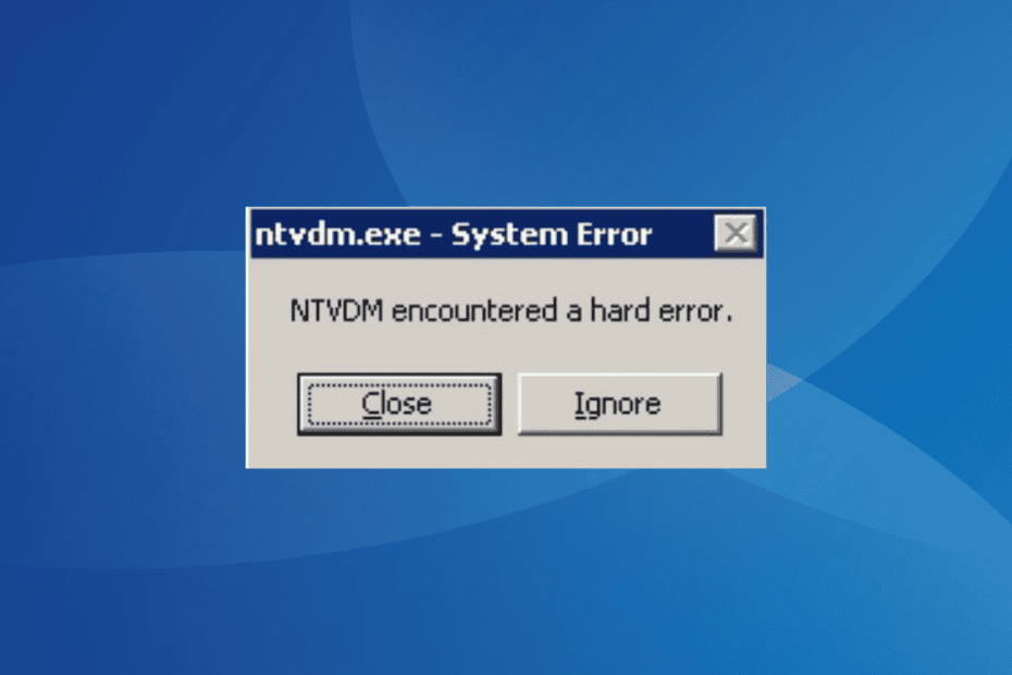 ERROR_VDM_HARD_ERROR: 5 Ways to Fix it