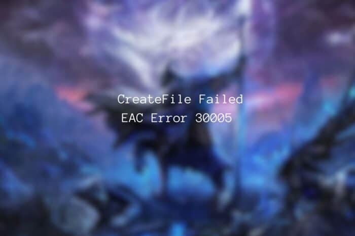 Fix Now Elden Ring Nightreign EAC Error 30005 (CreateFile Failed)