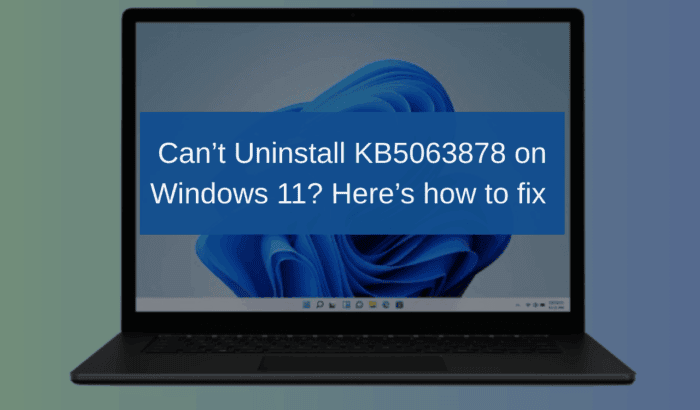 How to Fix Error 0x800f0905 When Uninstalling KB5063878 on Windows 11
