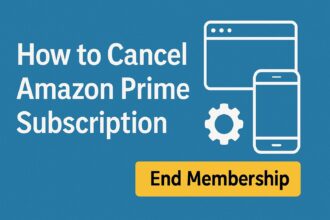 How to Cancel Amazon Prime Subscription in Minutes