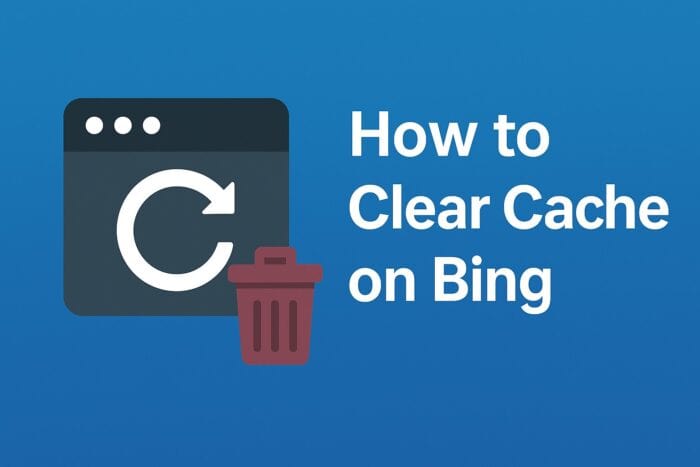 How to Clear Cache in Bing on Any Device (Step-by-Step)
