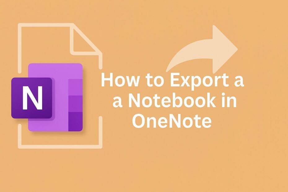 How to Export a Notebook in OneNote (Step-by-Step Guide)