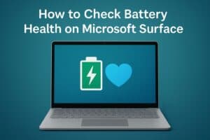 How to Check Battery Health on Microsoft Surface