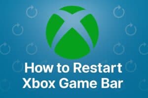 How to Restart Xbox Game Bar on Windows 11 (Quick Fix)