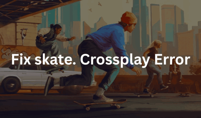 How to Fix Skate 4 Crossplay Not Working on Xbox, PlayStation & PC