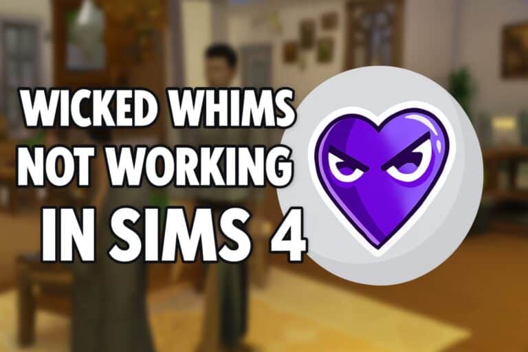 Wicked Whims Not Working in Sims 4: Quick Fix Guide