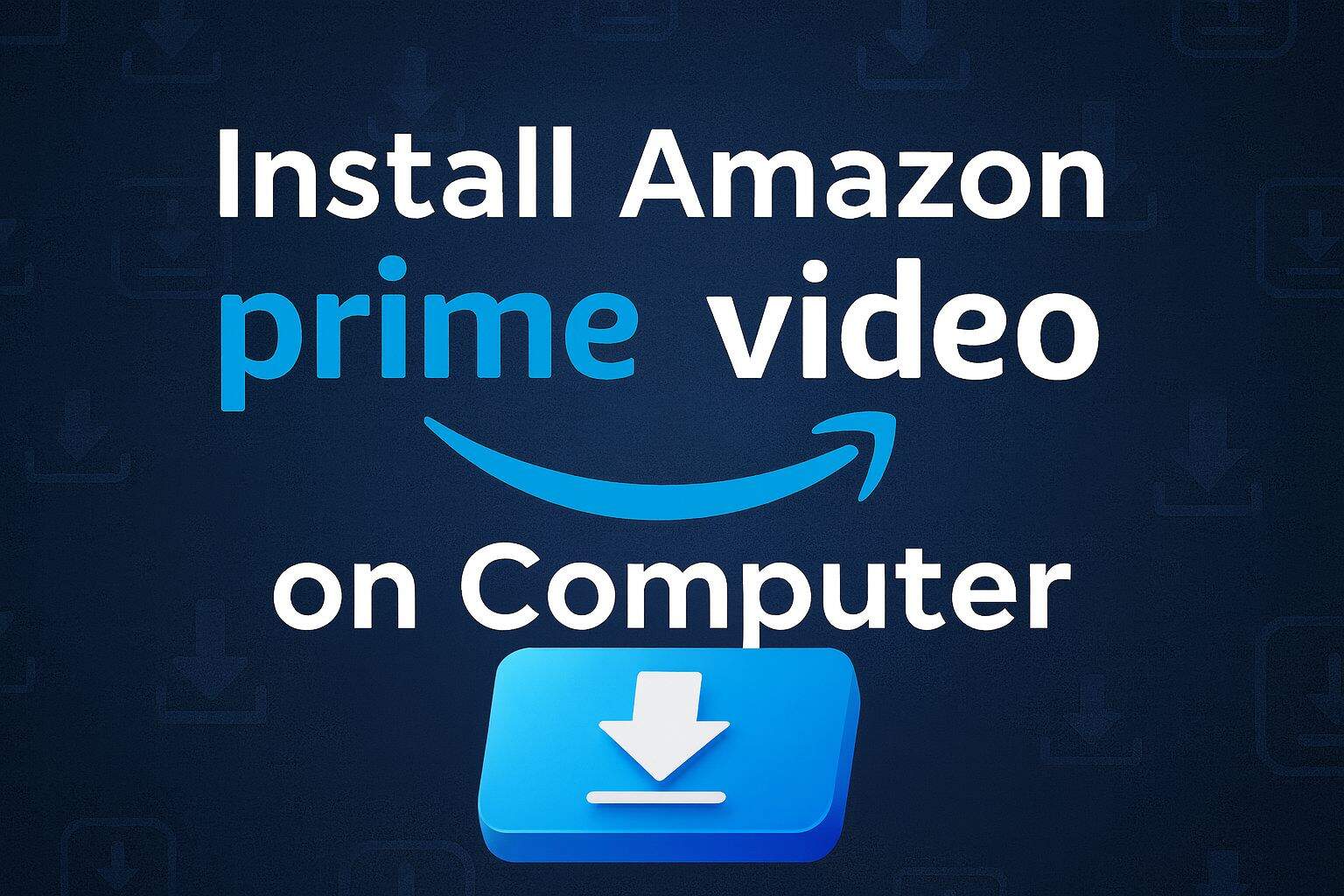 How to Install Amazon Prime Video on PC and Mac in Minutes