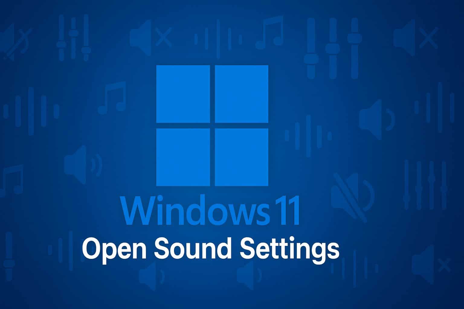 How to Open Sound Settings in Windows 11 (Step-by-Step Guide)