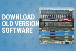 How To Download Old Version Software on Windows Safely