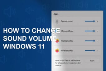 How to Change Sound Volume Windows 11 in 5 Easy Ways
