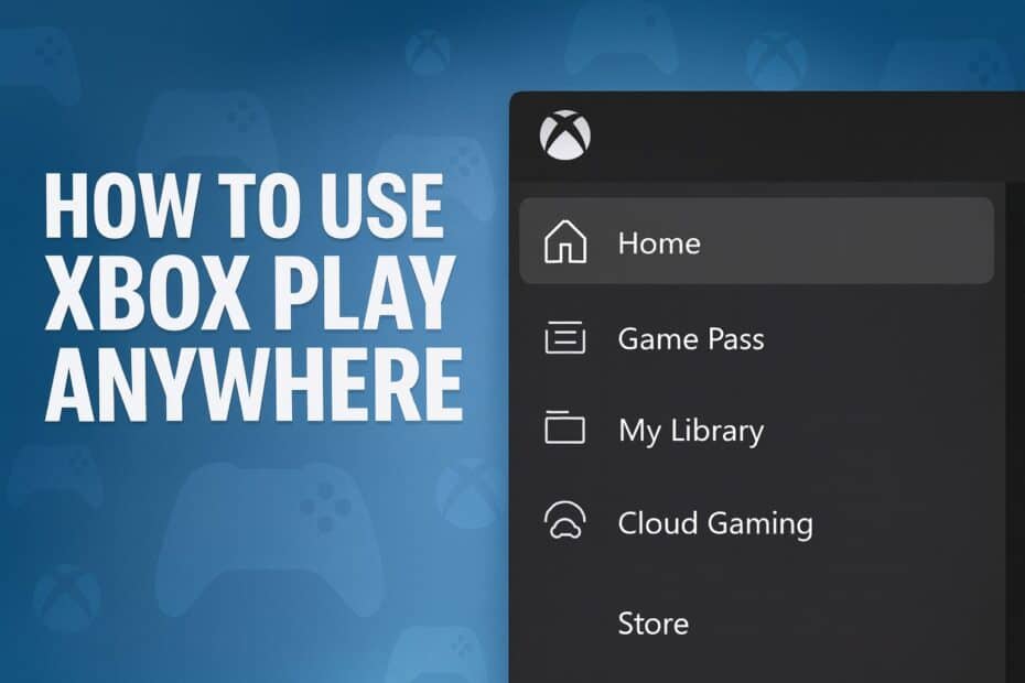 How To Use Xbox Play Anywhere on PC and Console