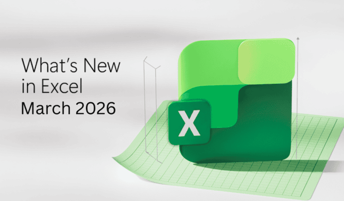 Microsoft Added These New Features to Excel in March 2026